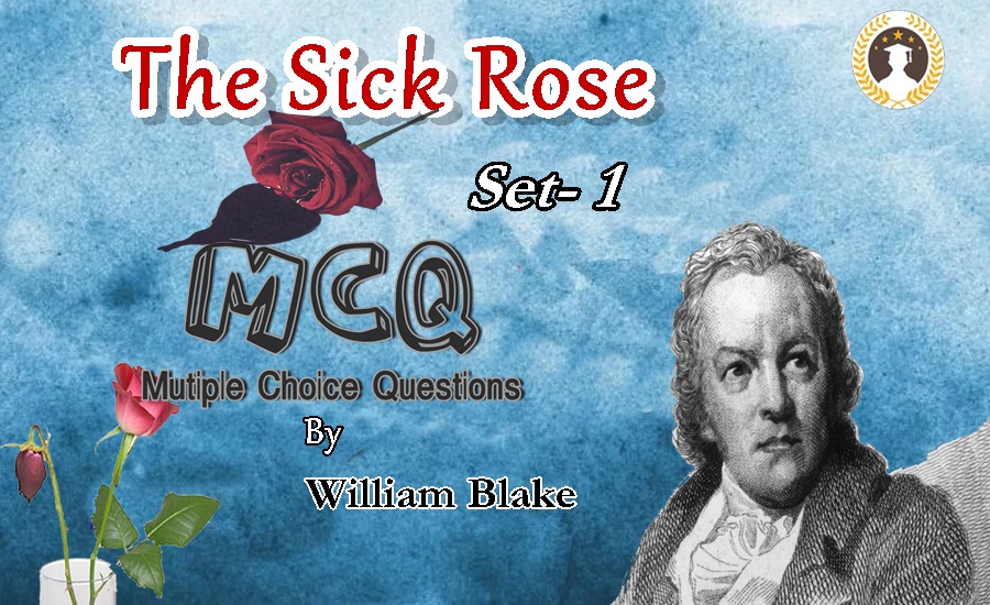 The Sick Rose Poem | MCQ Set-1 | Class XI WBCHSE