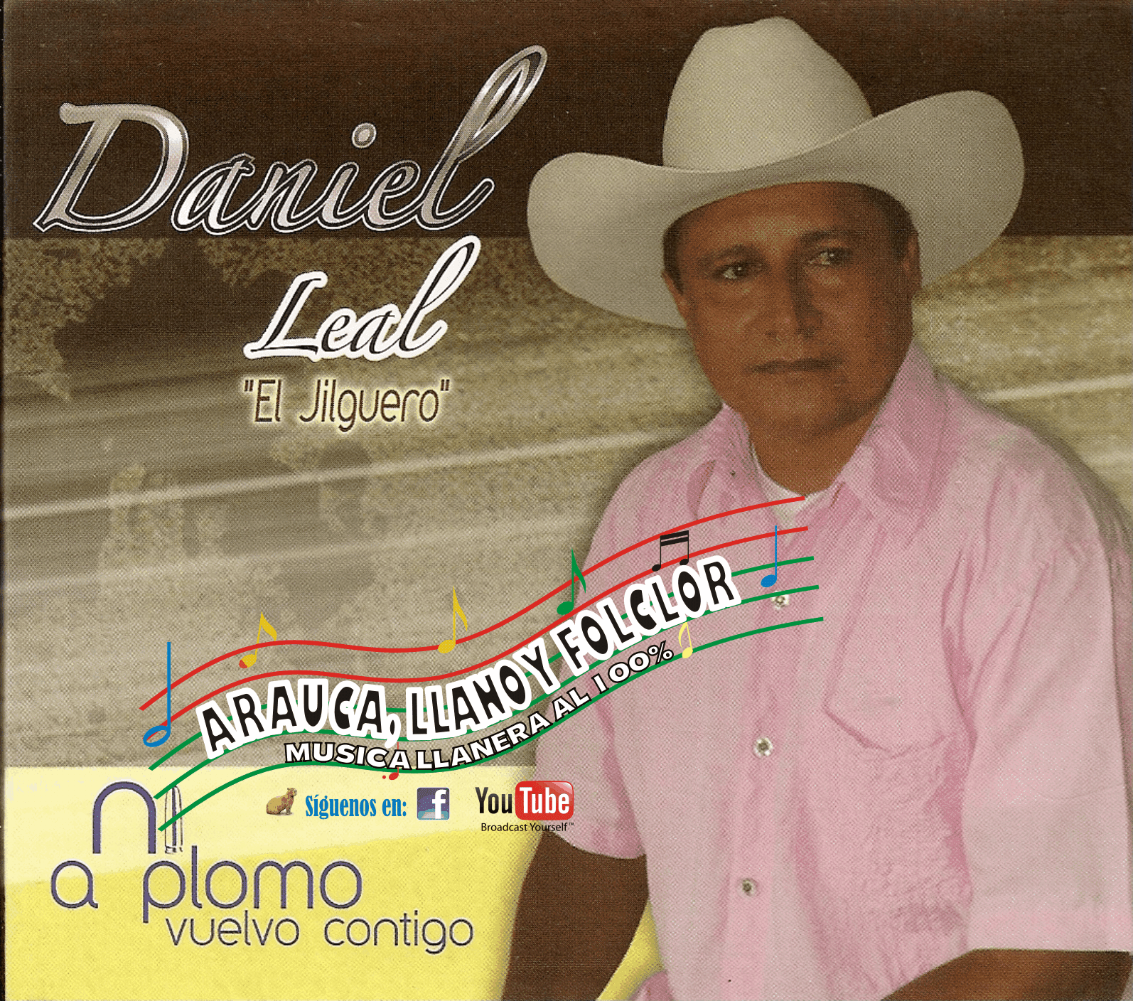 ARAUCA LLANO Y FOLCLOR: DANIEL LEAL, NI A PLOMO VUELVO CONTIGO