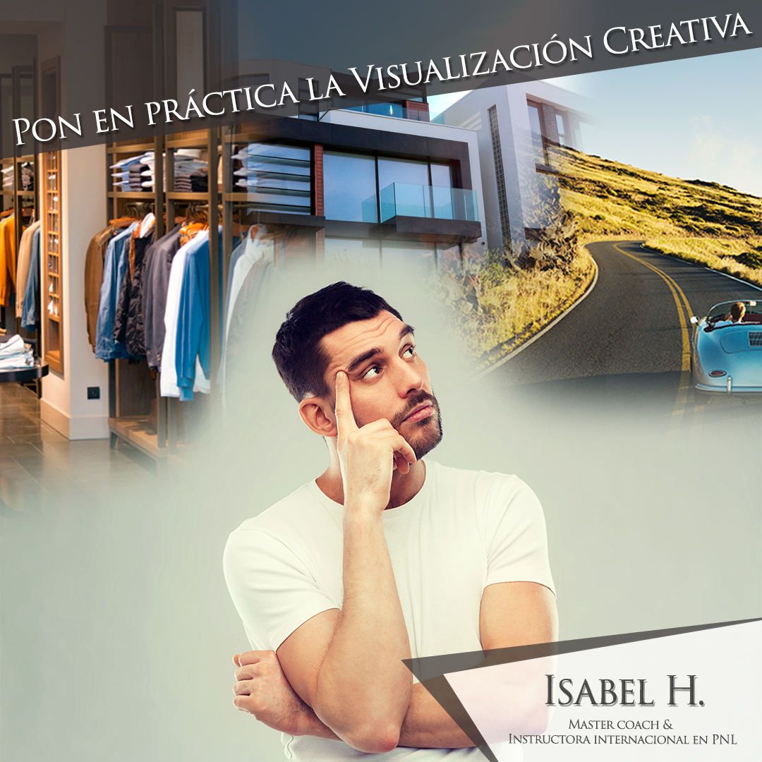 Isabel H: 3 pasos para poner en práctica la Visualización Creativa