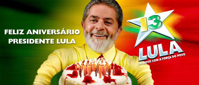 Feliz Aniversário Presidente Lula! #LulaDay | Os Amigos do Presidente Lula