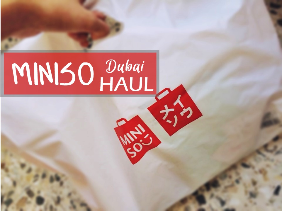 MINISO Haul from DUBAI – Bloominzahra