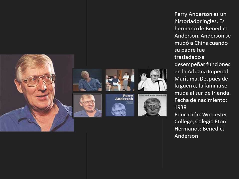 Historia Social: Perry Anderson fue de esos historiadores que exigían ...