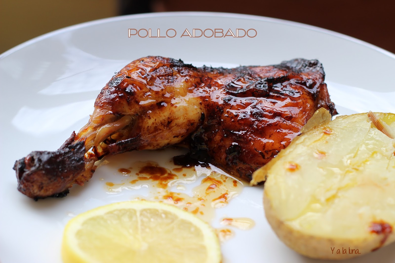 Y a la luna se le ve ve el ombligo...: Pollo adobado asado