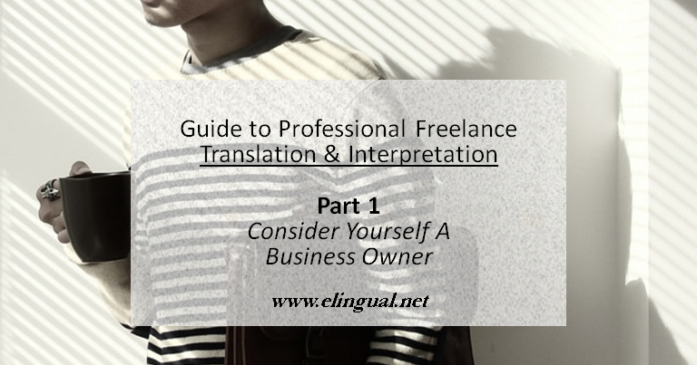 Guide to Professional Freelance Translation and Interpretation | Part 1 ...