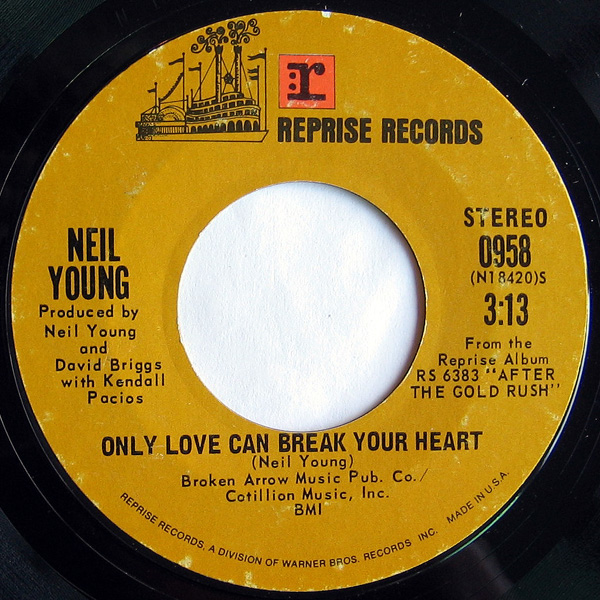 Never Loved The Shovel: NEIL YOUNG - ONLY LOVE CAN BREAK YOUR HEART Never Loved The Shovel: NEIL YOUNG - ONLY LOVE CAN BREAK YOUR HEART