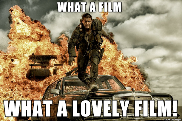 Mad Max Fury Road: Mad Max Fury Road Memes