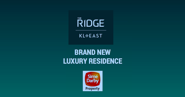 5 Sebab Kenapa KL East@ KL Ridge perlu anda miliki! - BLOG BUDAK PACAK
