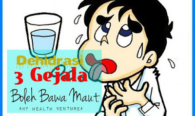 MY Health Venture: Dehidrasi: 3 Gejala Jika Dibiarkan Boleh Membawa Maut