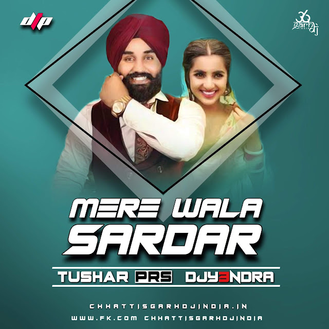 MERE WALA SARDAR DJ YATINDRA X DJ TUSHAR PRS RMX - DJ YATINDRA NAGRI