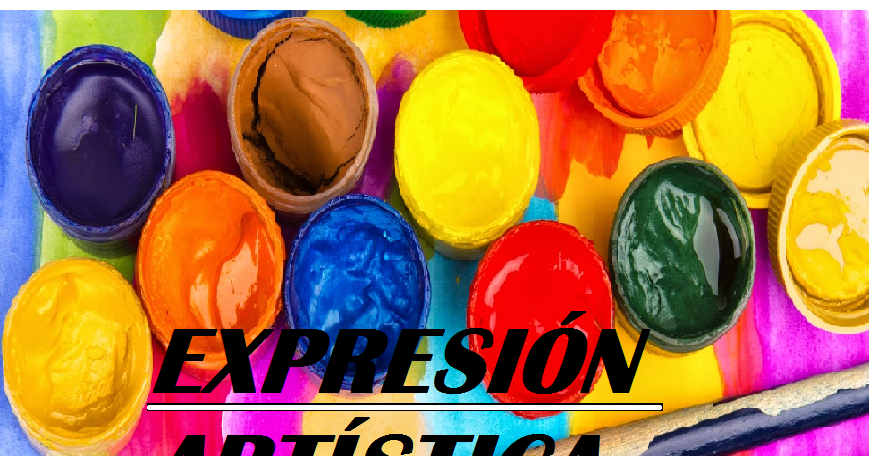 Diviértete con la Expresión Artística : LA EXPRESIÓN ARTÍSTICA