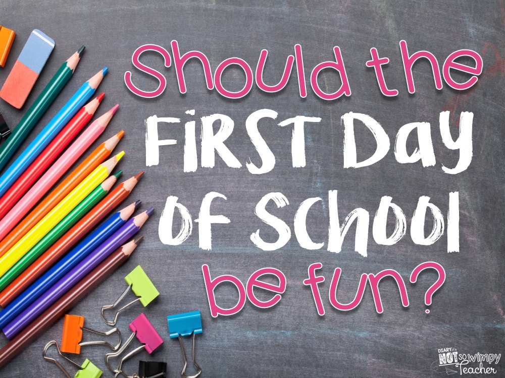 Should the first day of school be fun? - Not So Wimpy Teacher