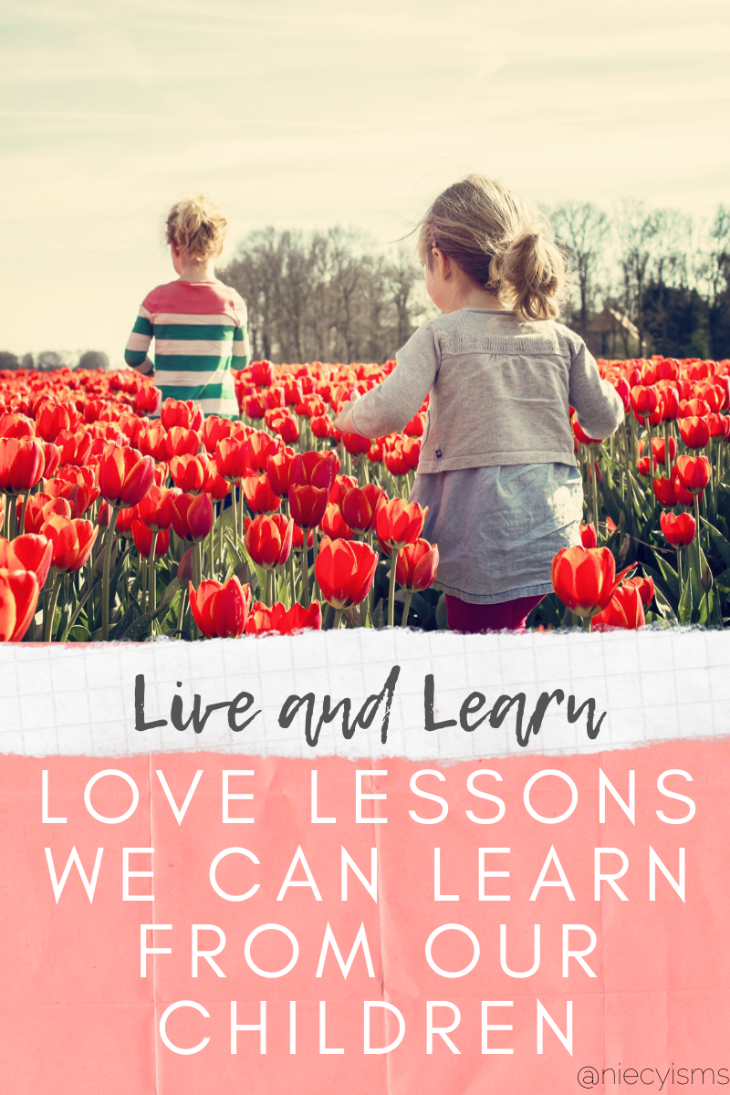 Live and Learn- Love Lessons We Can Learn from Our Children
