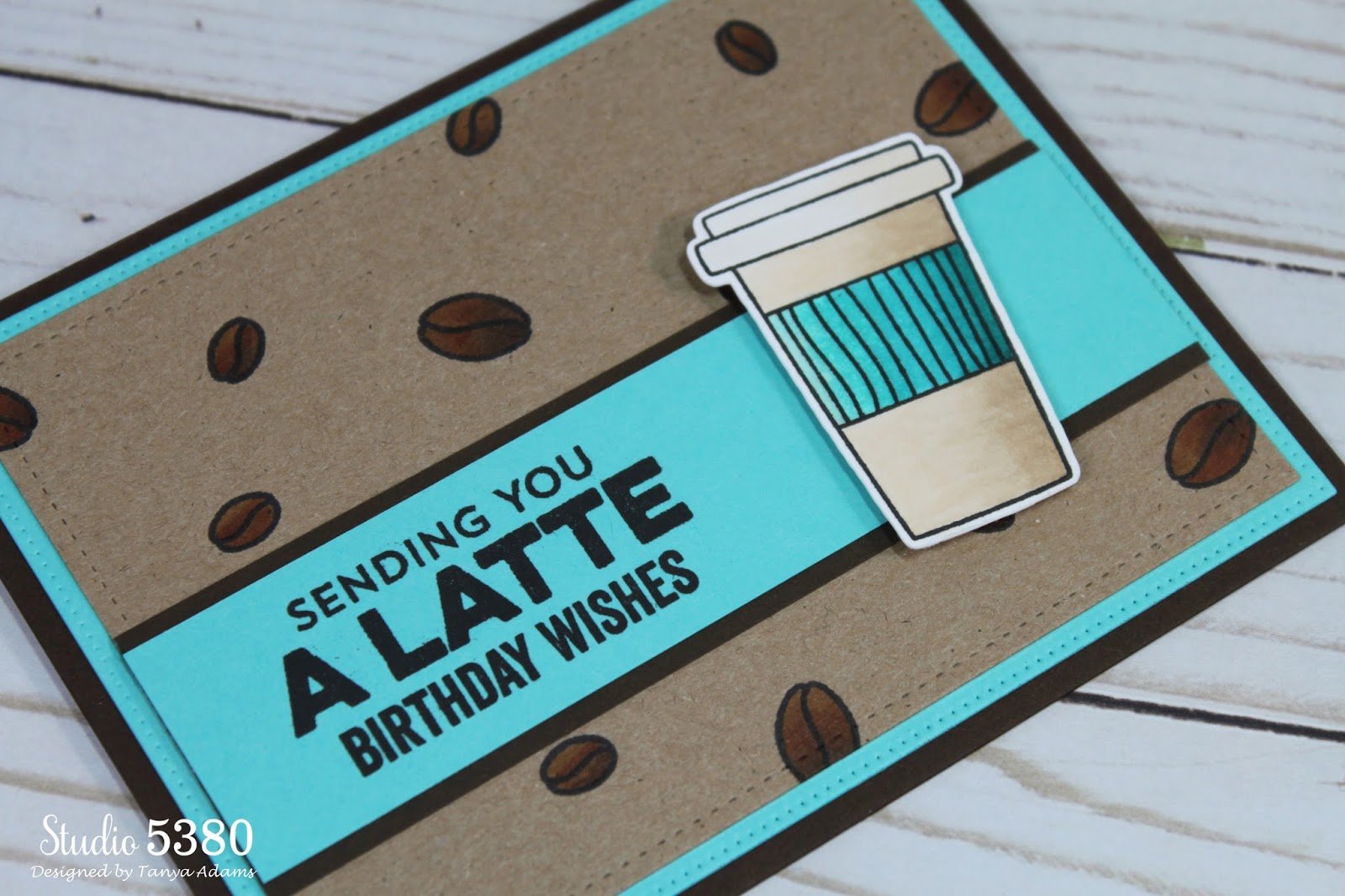 Studio 5380: Sending You a Latte Birthday Wishes