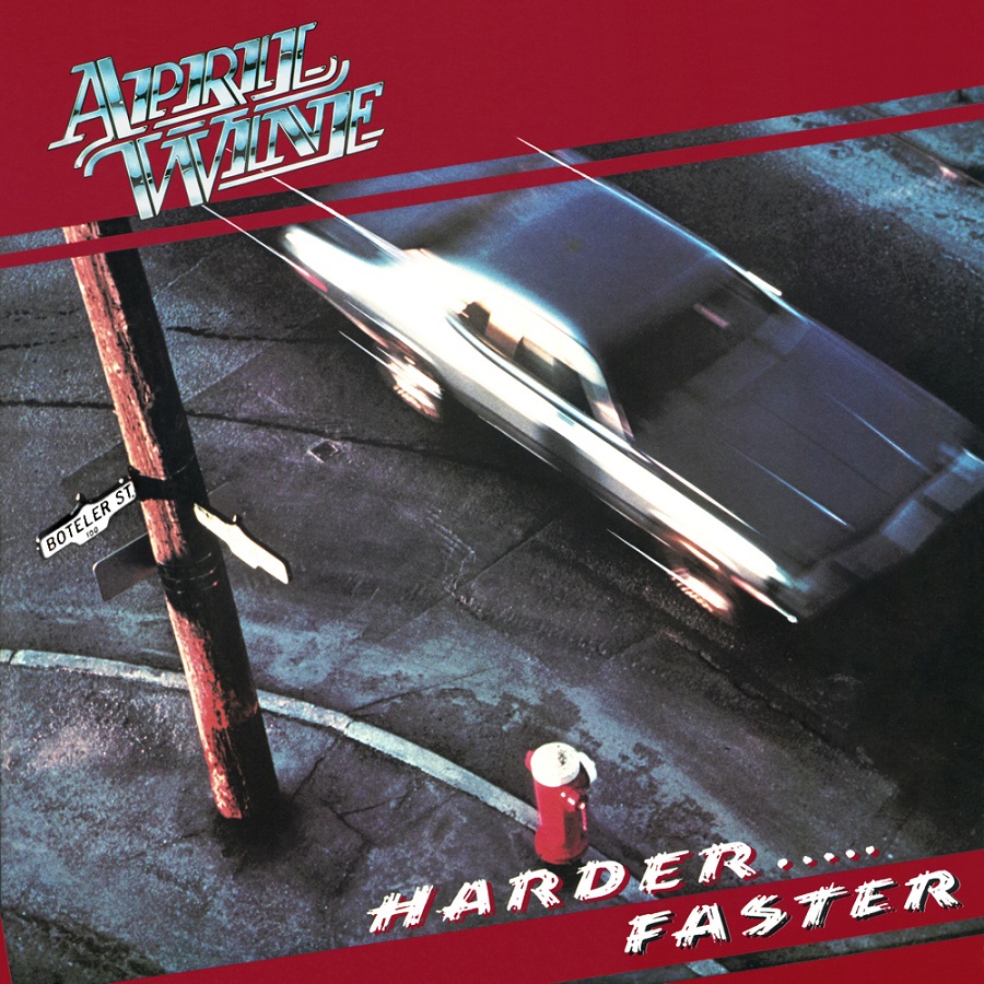 On The Road Again: April Wine "Harder ... Faster"