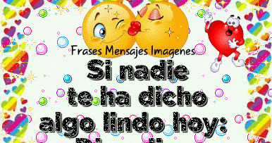 Frases para tu Corazón: Si Nadie Te Ha Dicho Algo Lindo Hoy