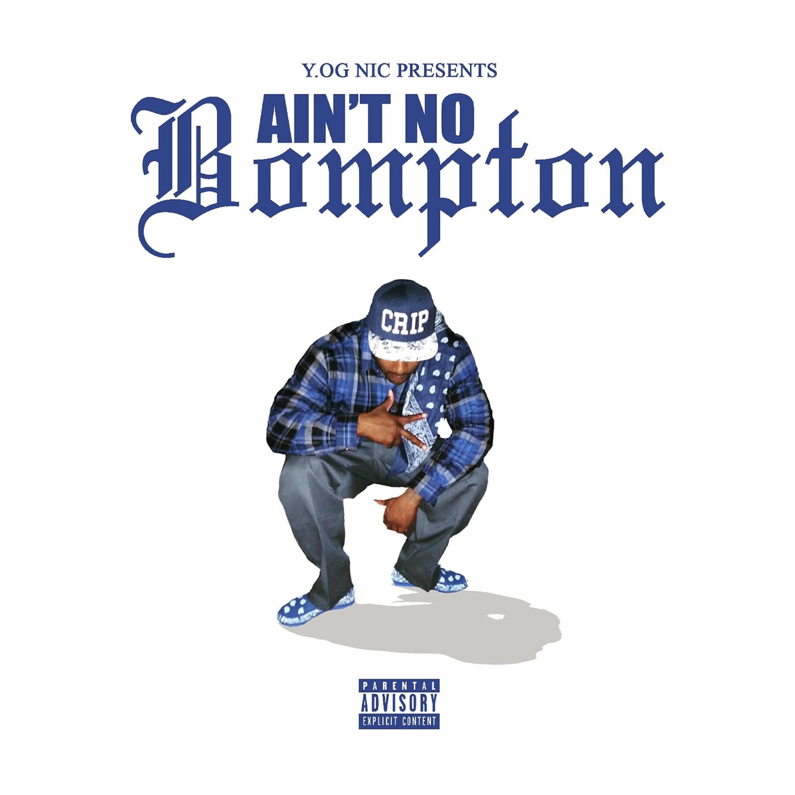 Y.OG Nic - Ain't No Bompton (2016)