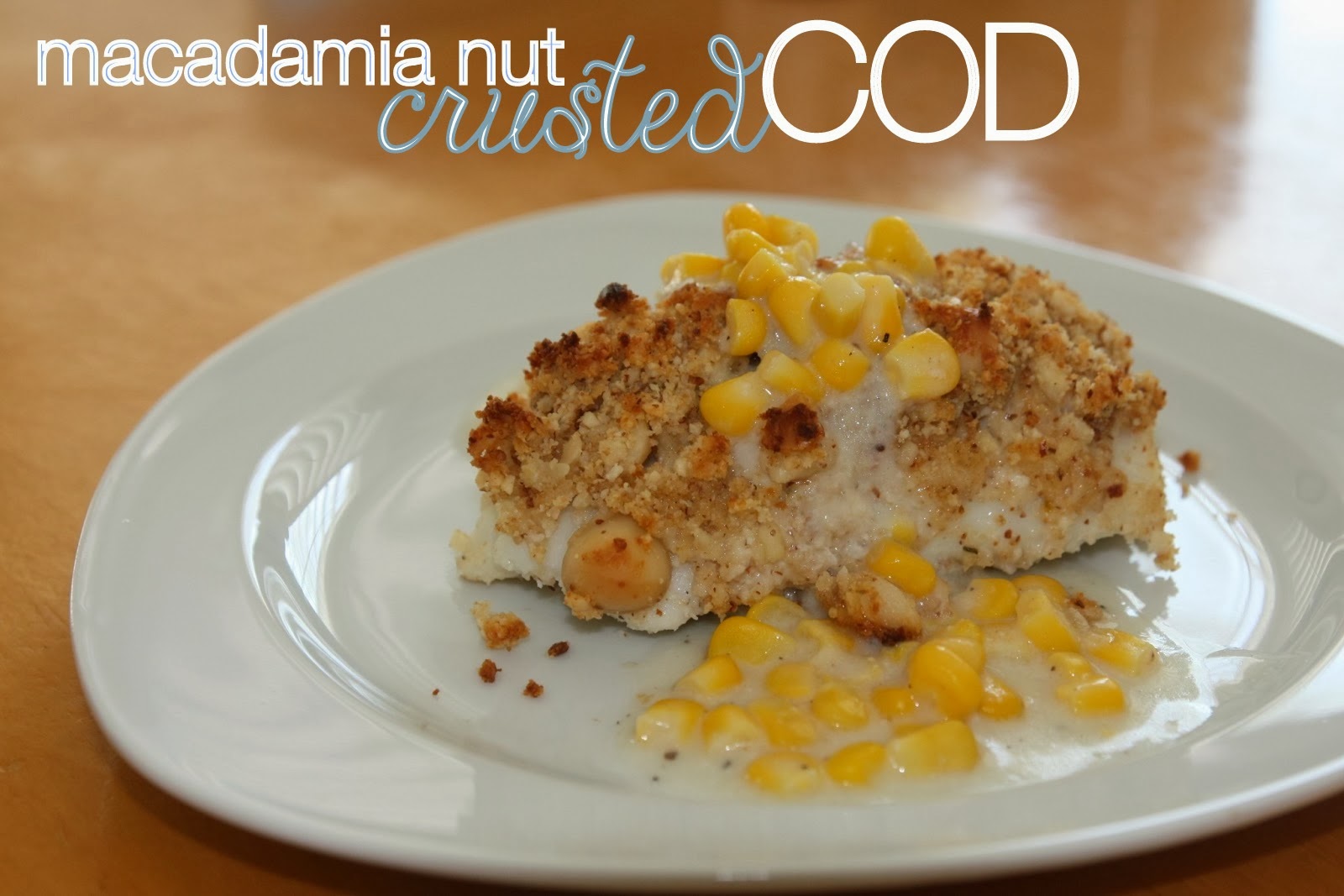 dr. sweet tooth: Macadamia Nut Crusted Cod