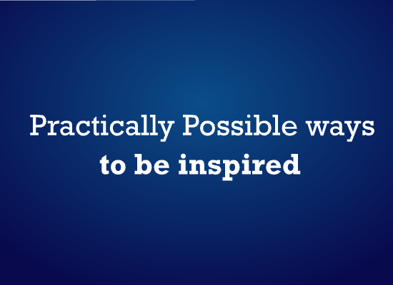 7 Amazing Lessons to Be Inspired - PsychTronics