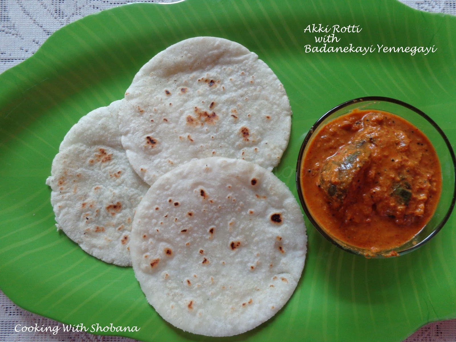 Cooking With Shobana : AKKI ROTTI WITH BADANEKAYI YENNEGAYI