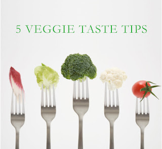 Lean and Luscious Corner: 5 Veggie Taste Tips