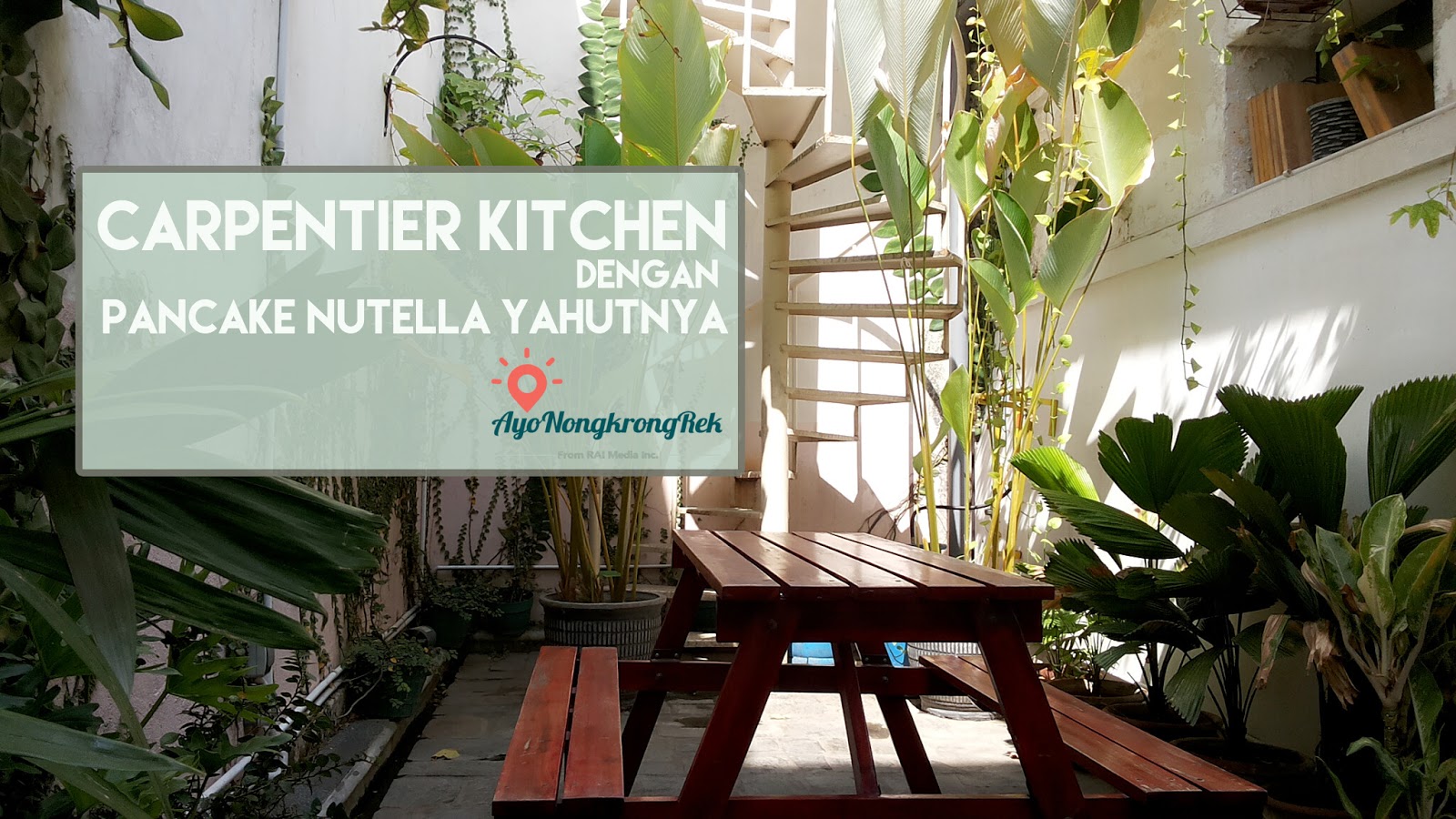 CARPENTIER KITCHEN DENGAN PANCAKE NUTELLA YAHUTNYA | Ayo Nongkrong Rek!