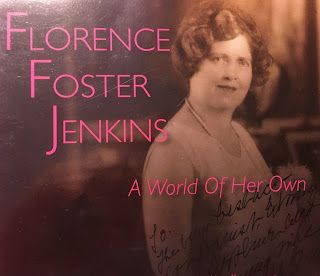Heroes, Heroines, and History: FLORENCE FOSTER JENKINS