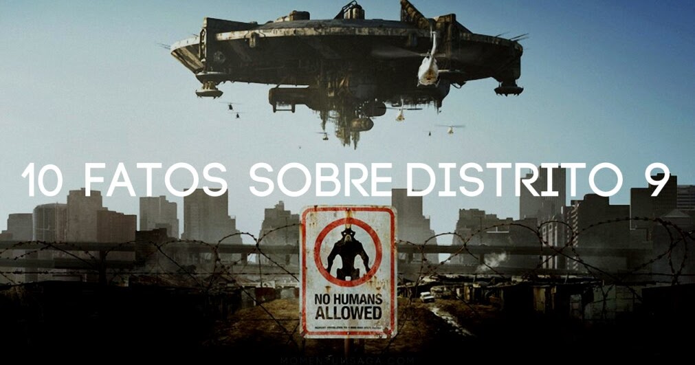 10 coisas que você não sabia sobre Distrito 9 — Momentum Saga