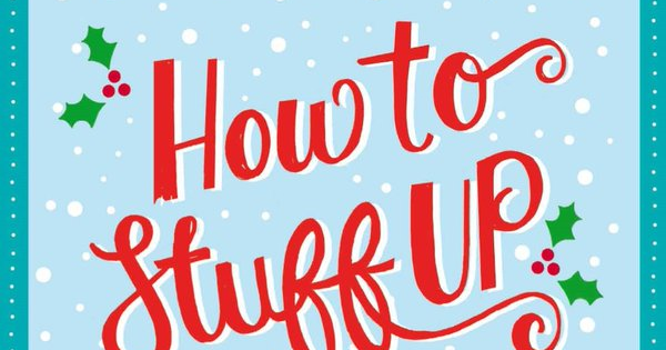 Jennifer Joyce Writes: My Festive Reads: How To Stuff Up Christmas by ...