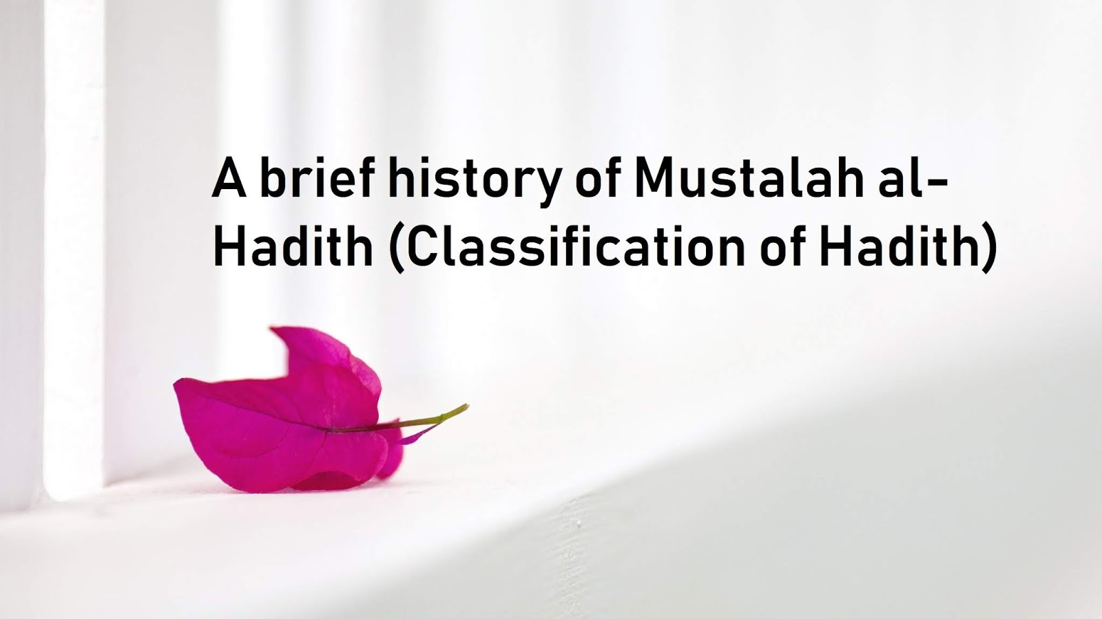 A brief history of Mustalah al-Hadith (Classification of Hadith) | DAR ...