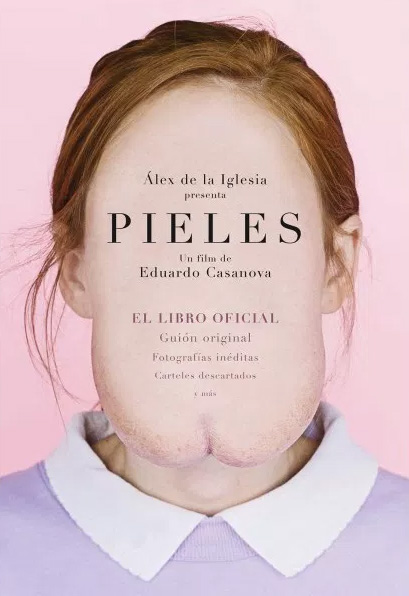 'PIELES' EL LIBRO OFICIAL DE LA PELÍCULA DE EDUARDO CASANOVA SOBRE LA ...