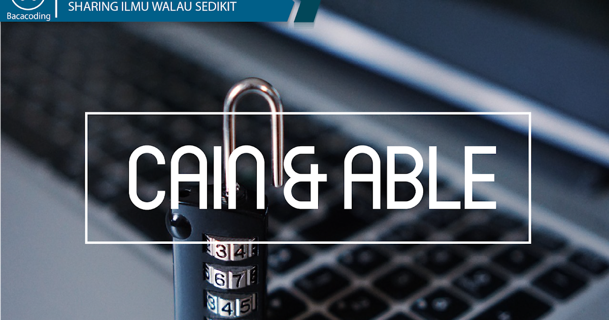 Cara Install Cain & Able di Windows 10 Work 100% - BACA CODING