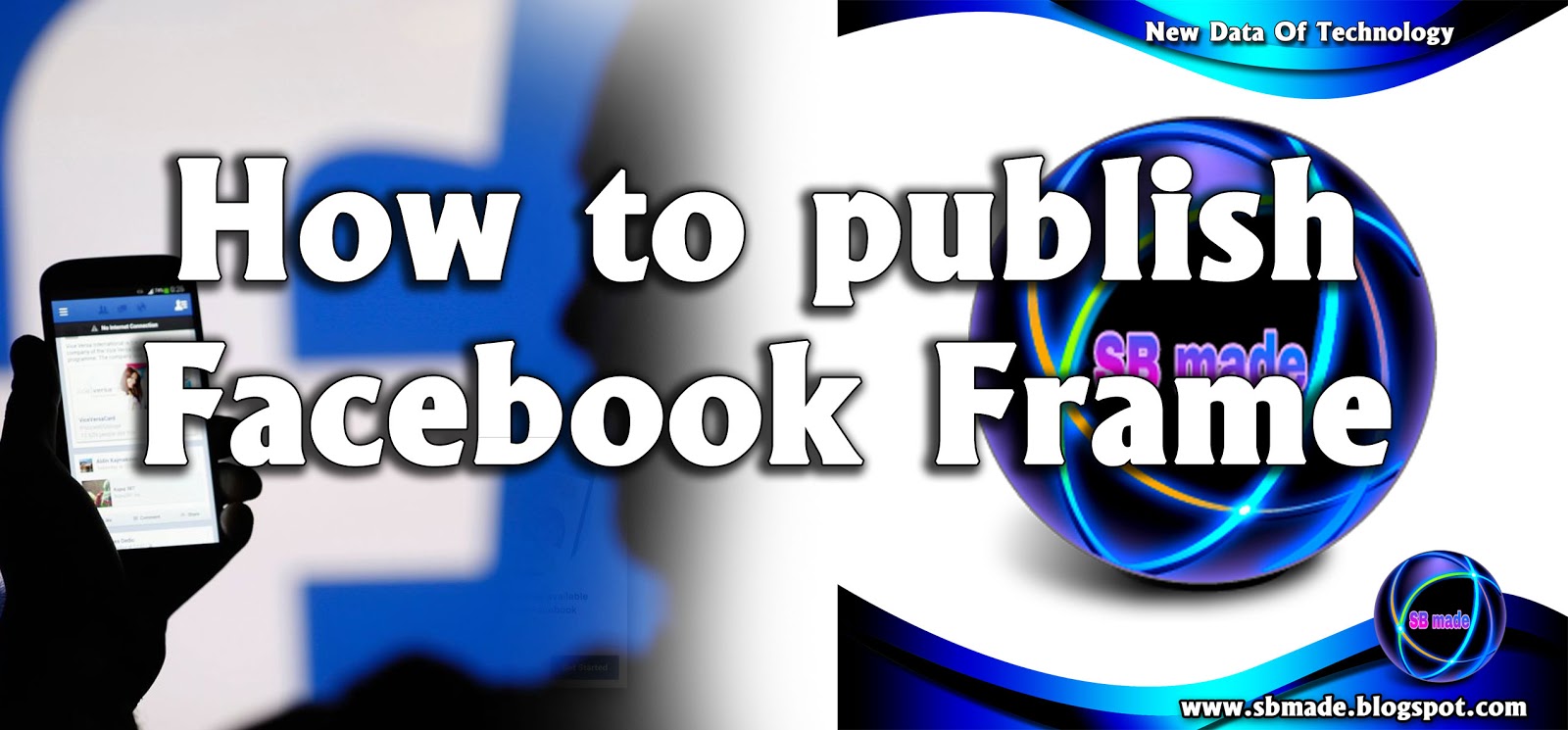 How to publish facebook frame | SBmade | New Data Of Technology