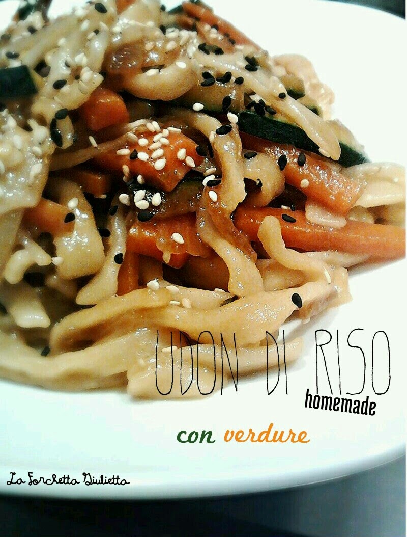 La Forchetta Giulietta: UDON DI RISO HOMEMADE CON VERDURE