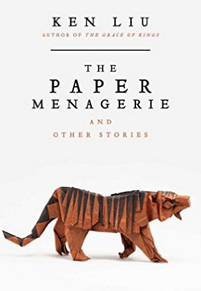 DriveByCuriosity: Books: The Paper Menagerie By Ken Liu