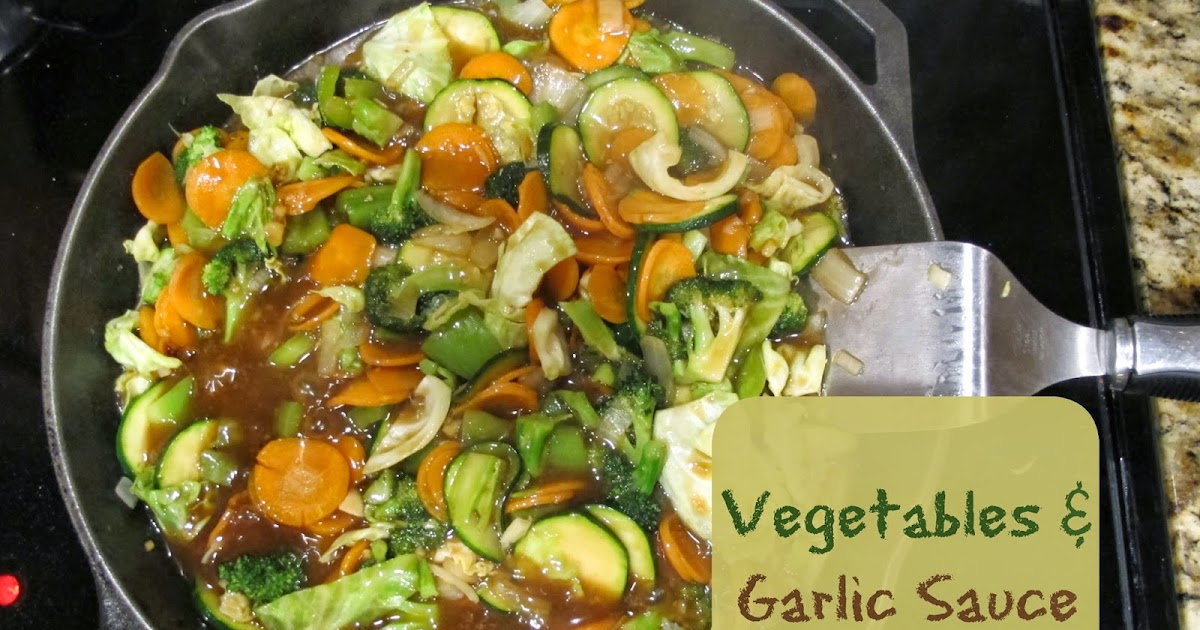 Simple. Healthy. Tasty: Vegetables and Garlic Sauce