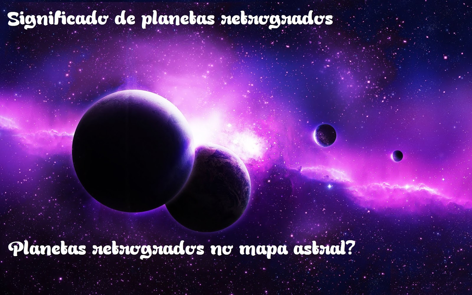 Descubra o que é e o que significa cada planeta retrógado