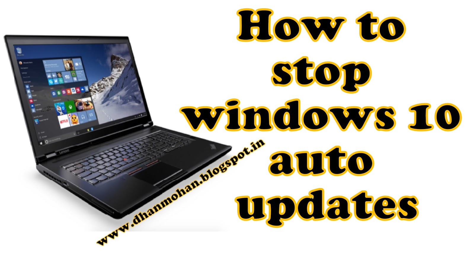 How to stop windows 10 auto updates - Dhan Mohan.com