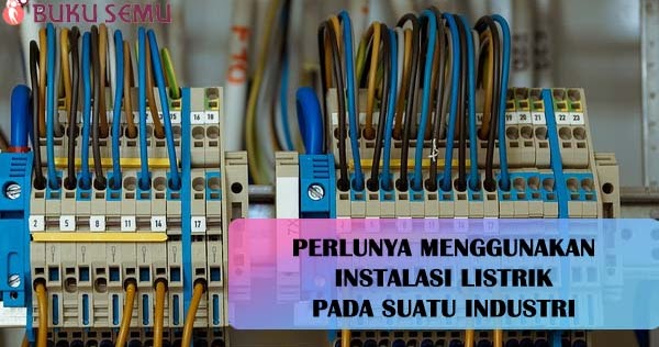 Mengulas Tentang Perlunya Menggunakan Instalasi Listrik Pada Suatu ...