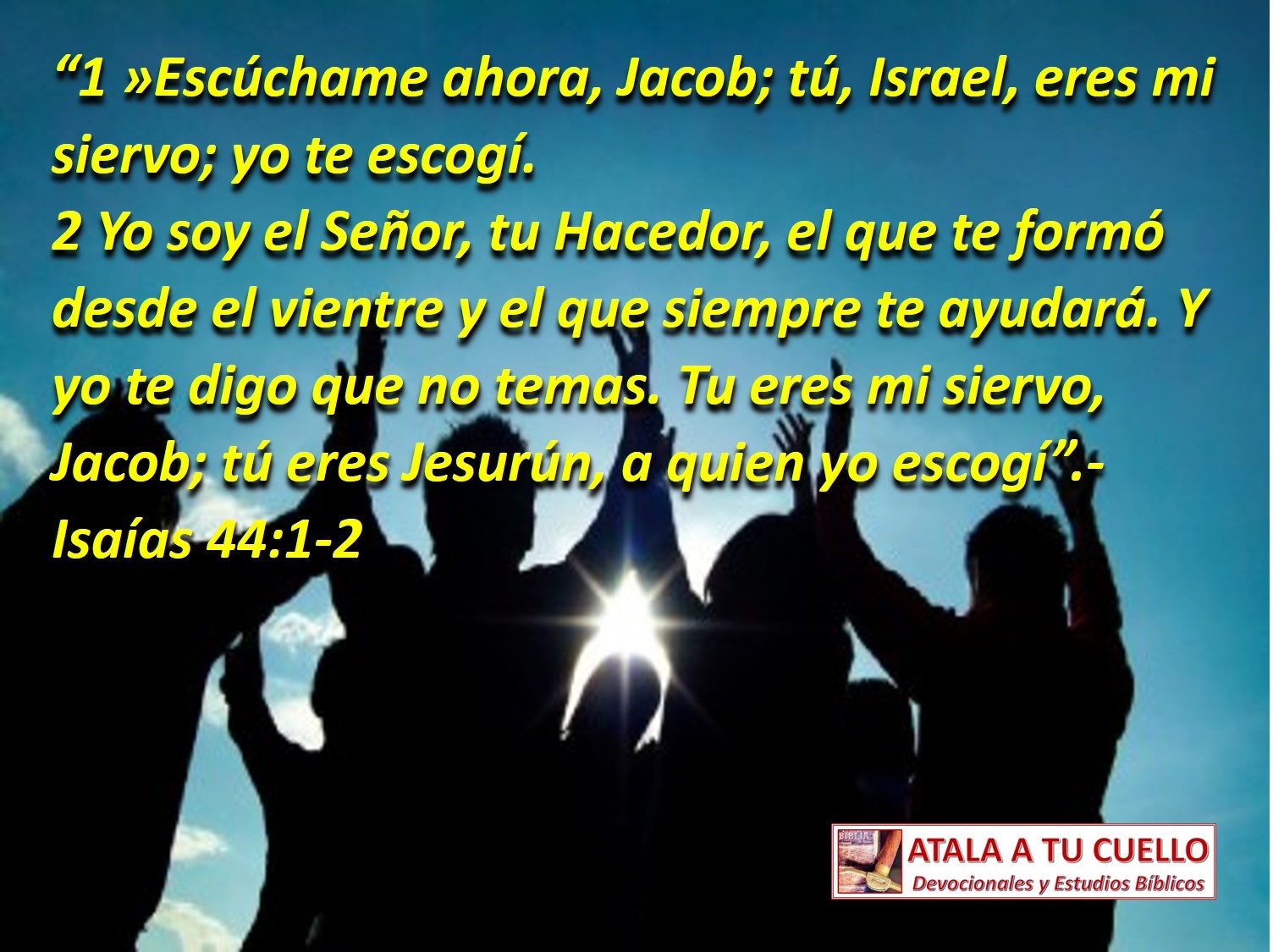 ATALA A TU CUELLO Devocional: Isaias 44