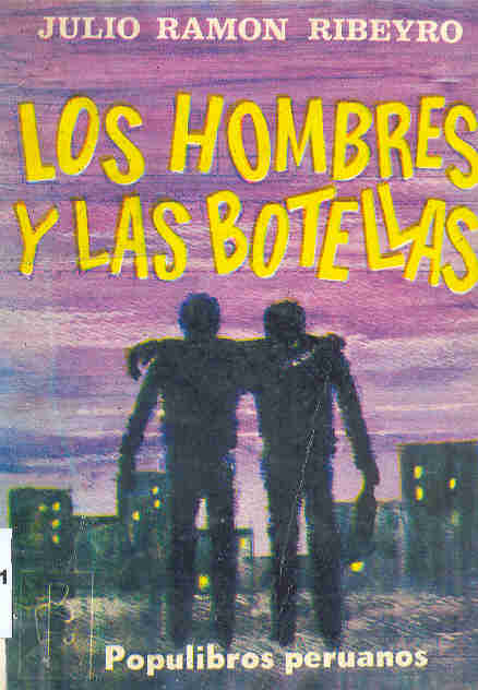 Sobre Julio Ramón Ribeyro: Sobre «Las botellas y los hombres» (1964) y ...