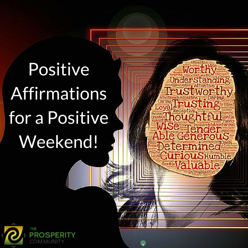 The Prosperity Community Blog: Positive Affirmations for a Positive ...