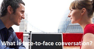 WORKPLACE COMMUNICATION CHANNELS: FACE-TO-FACE CONVERSATION