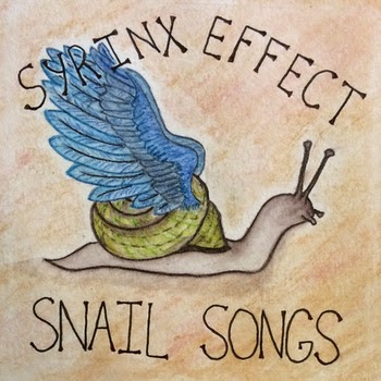 Syrinx Effect - Snail Songs (self released, 2014) ***** ~ The Free Jazz ...