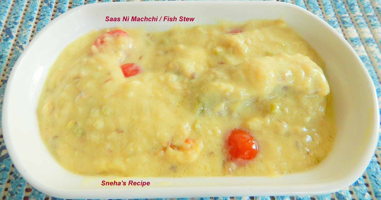 Saas Ni Machchi / Fish Stew - Parsi Style#FishFriday - Sneha's Recipe