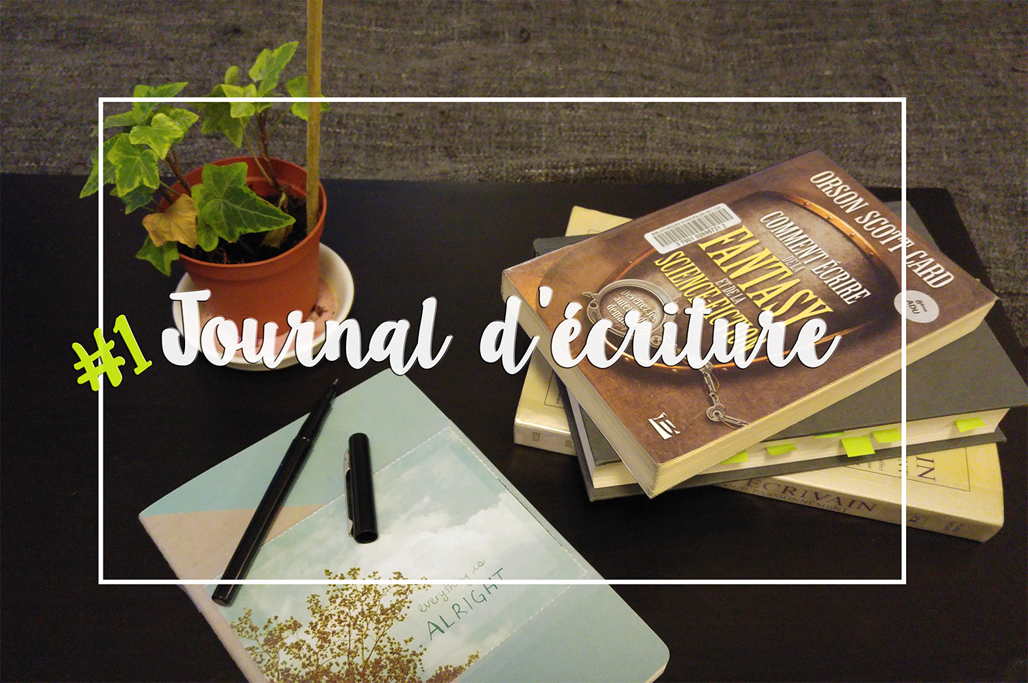 Croque les Mots : JOURNAL D'ÉCRITURE #1 / S'y mettre enfin.