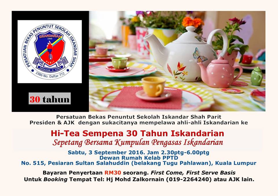 ISKANDARIAN: JEMPUTAN KE MAJLIS HI-TEA SEMPENA 30 TAHUN ISKANDARIAN ...