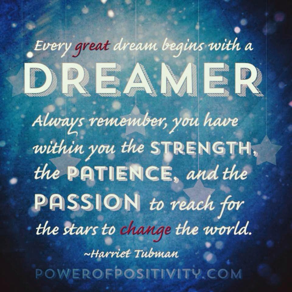 Every great dream begins with a dreamer - Quotes