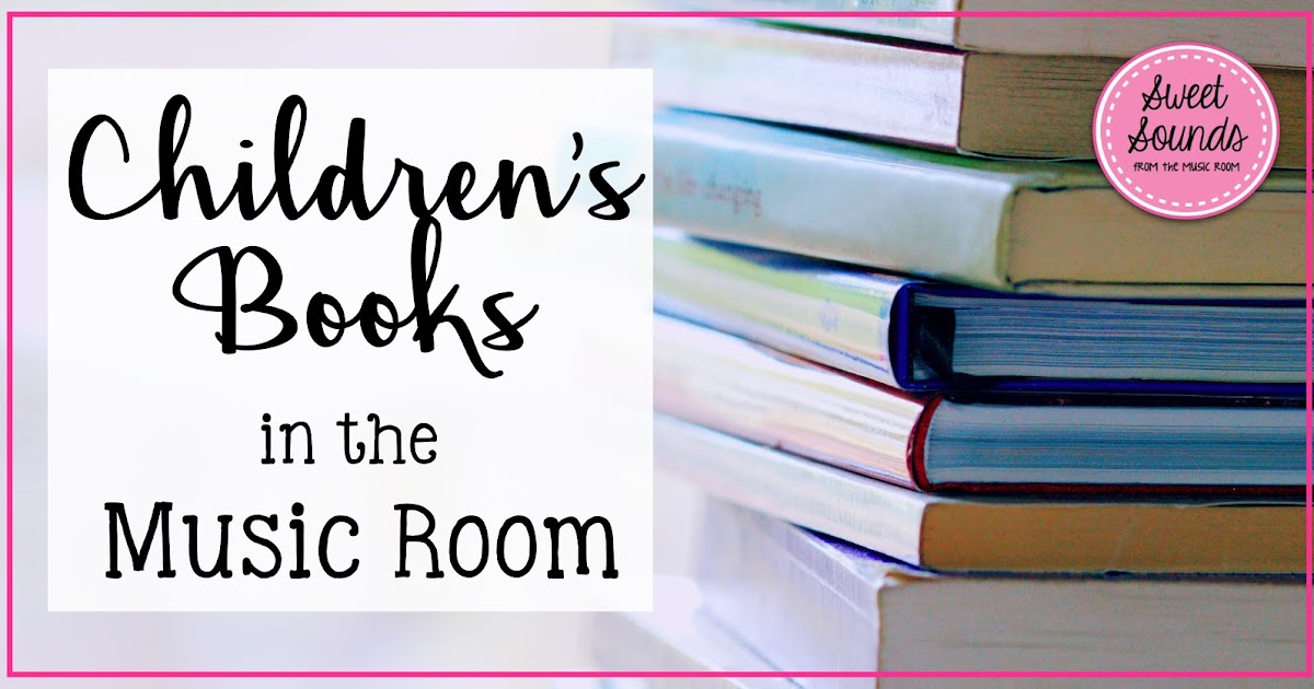 A Year of Children's Books in Music Class | Sweet Sounds