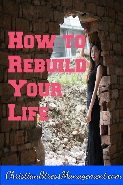 Christian Stress Management: How to Rebuild Your Life