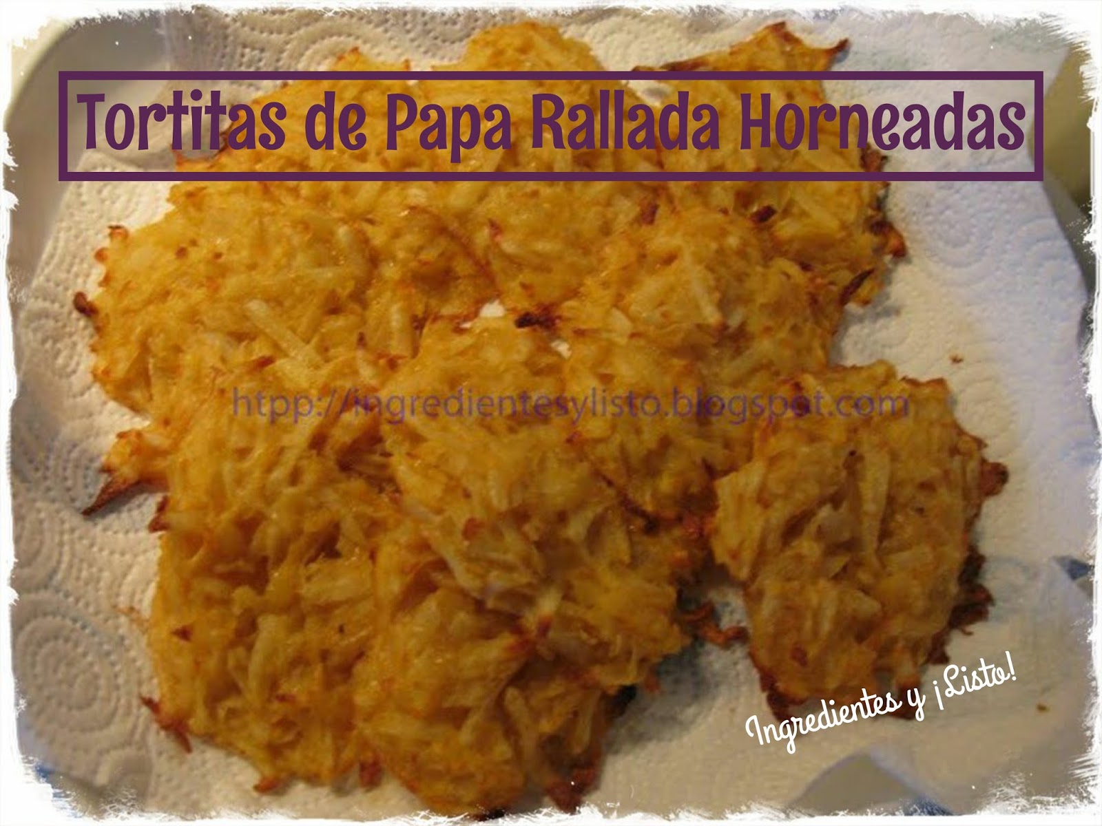 Ingredientes y ¡Listo!: Tortitas de Papa Rallada Horneadas